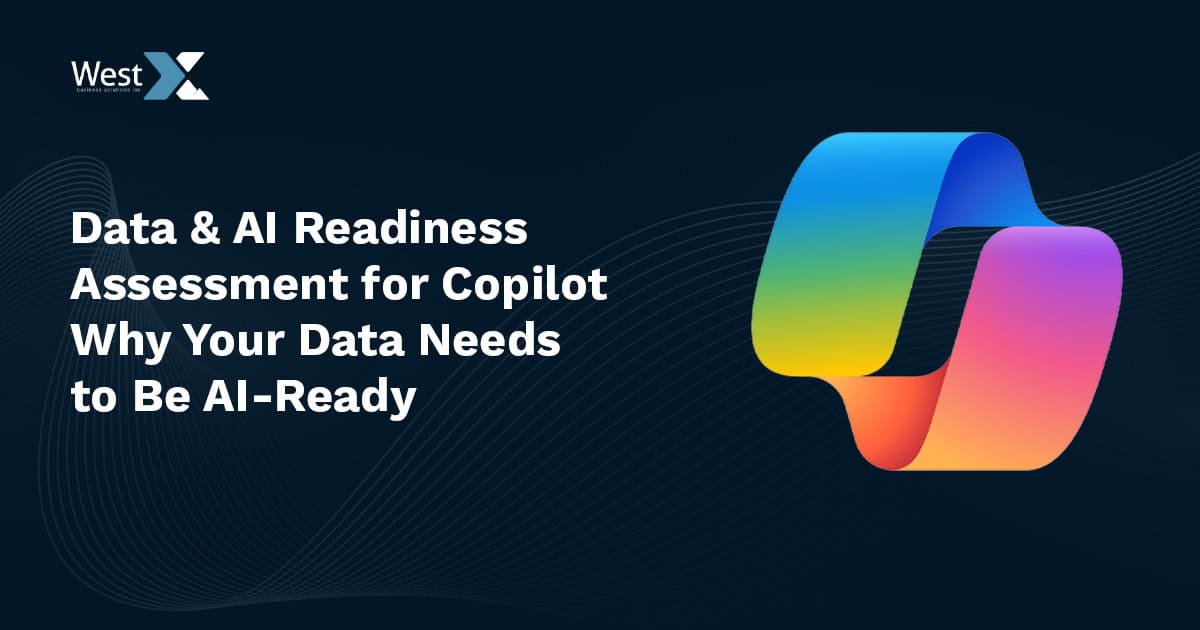 Data & AI Readiness Assessment for Copilot | Why Your Data Needs to Be AI-Ready | West X ...